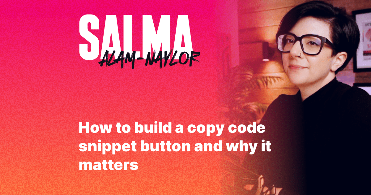 How to build a copy code snippet button and why it matters